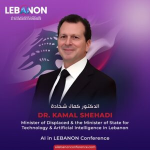 Special Invitation Dr. Kamal Shehadi – AI In Lebanon Conference